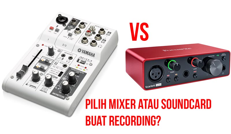 Perbedaan Mixer Dengan SoundCard Audio Interface